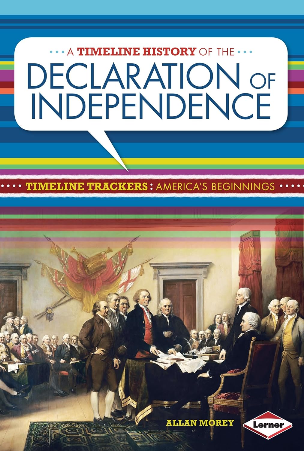 A Timeline History of the Declaration of Independence (Timeline ...