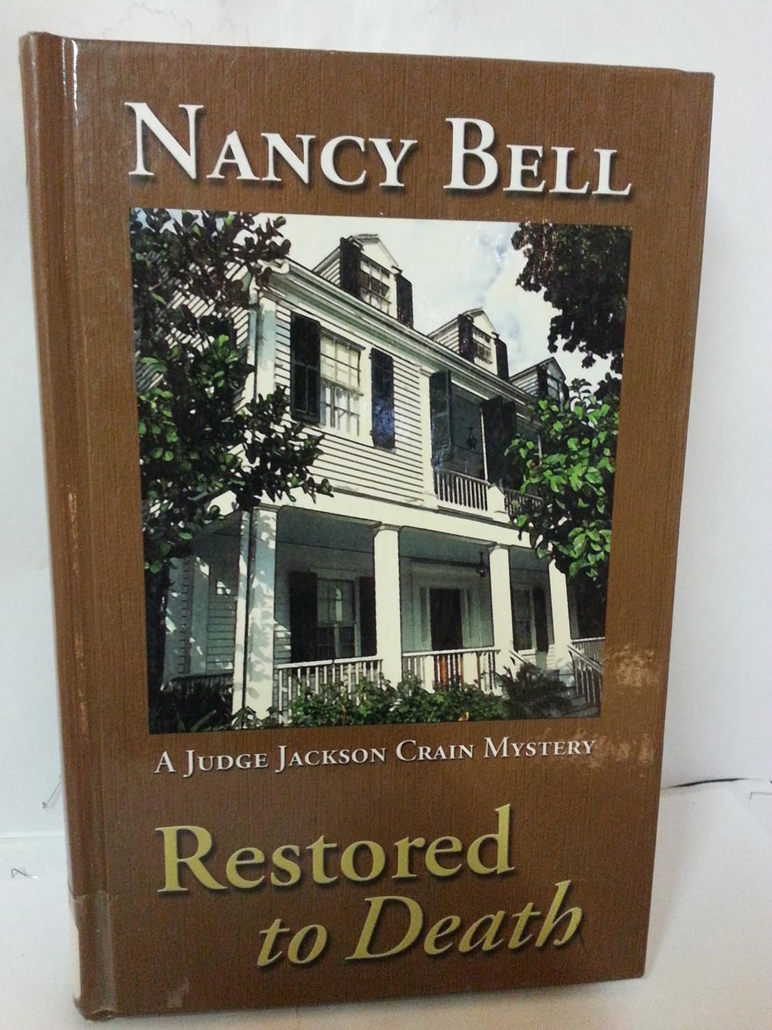 Restored To Death (Judge Jackson Crain, Book 1): Nancy Bell ...
