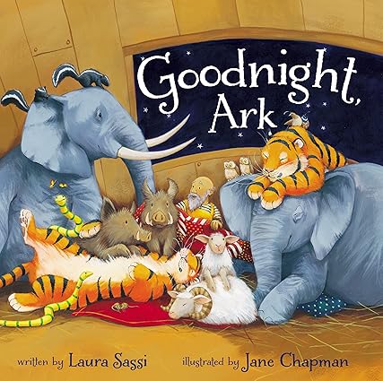Amazon.com: Goodnight, Ark: 9780310749387: Sassi, Laura, Chapman, Jane ...