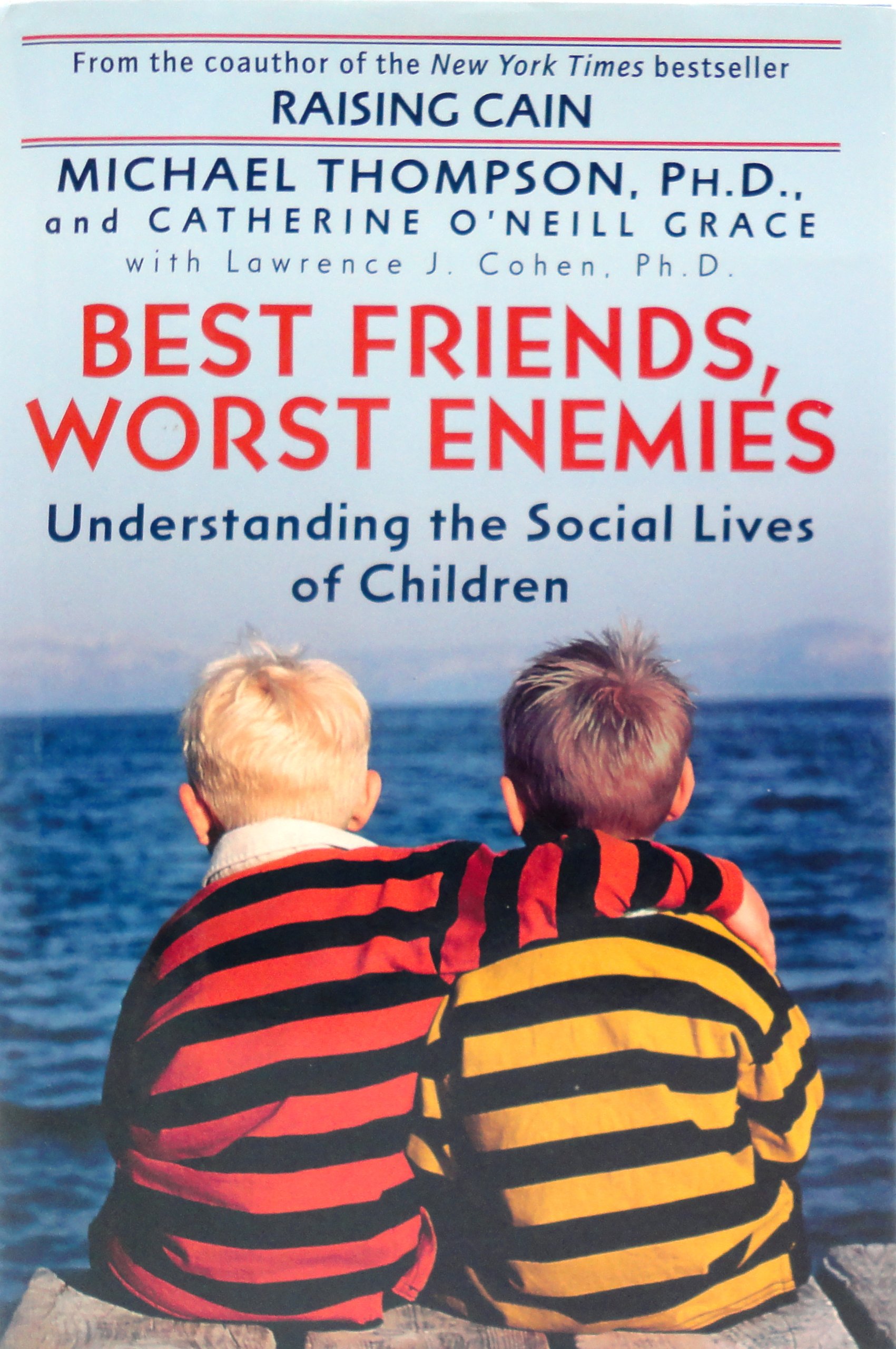 Best Friends, Worst Enemies: Understanding the Social Lives of Children ...