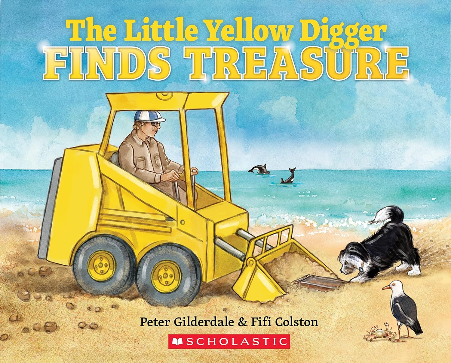 The Little Yellow Digger Finds Treasure: Peter Gilderdale ...