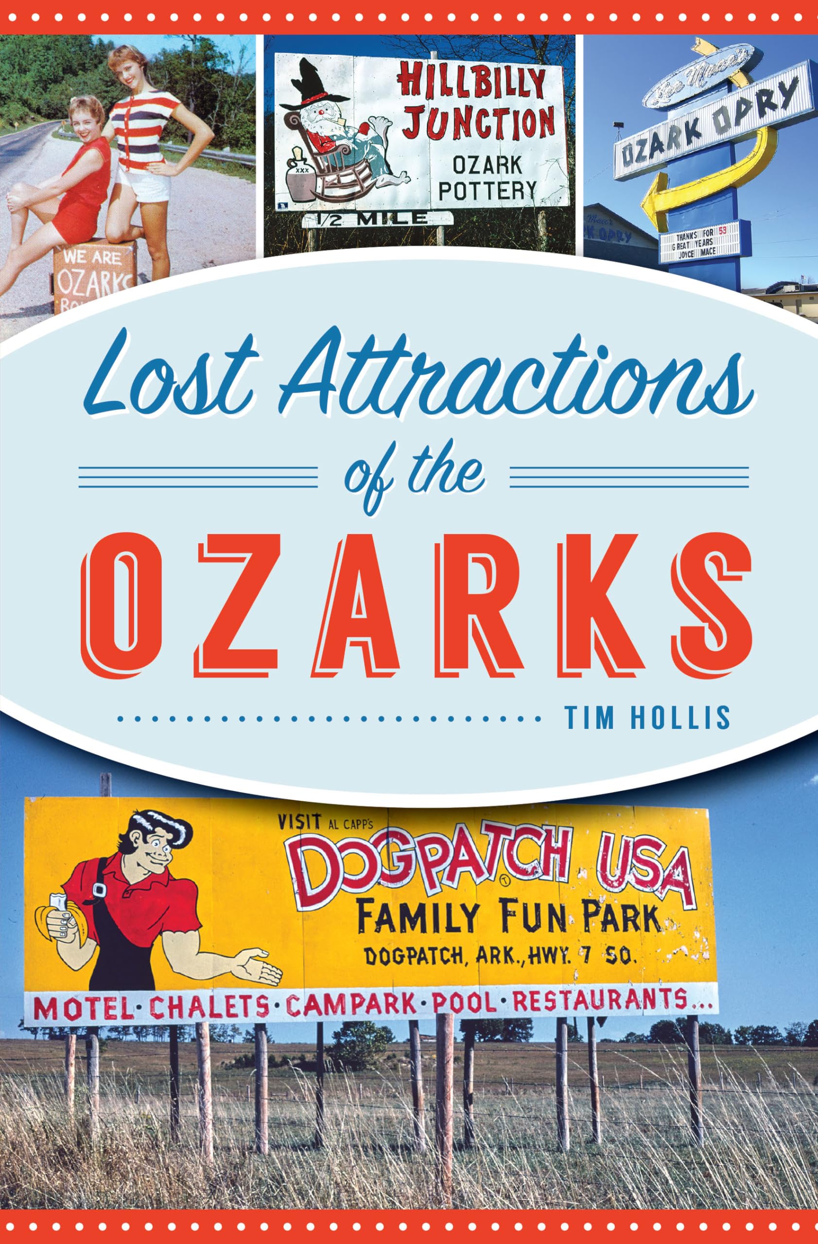 Lost Attractions of the Ozarks: Hollis, Tim: 9781467152976: Amazon.com ...