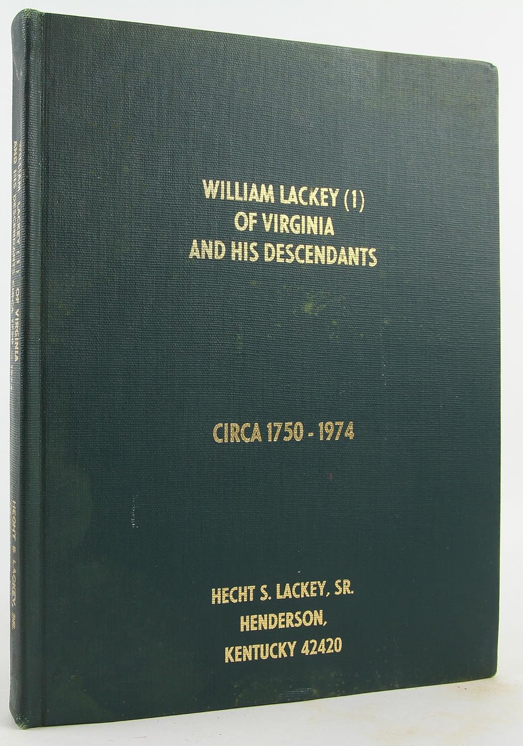 William Lackey (1) of Virginia and His Descendants, Circa 1750-1974 ...