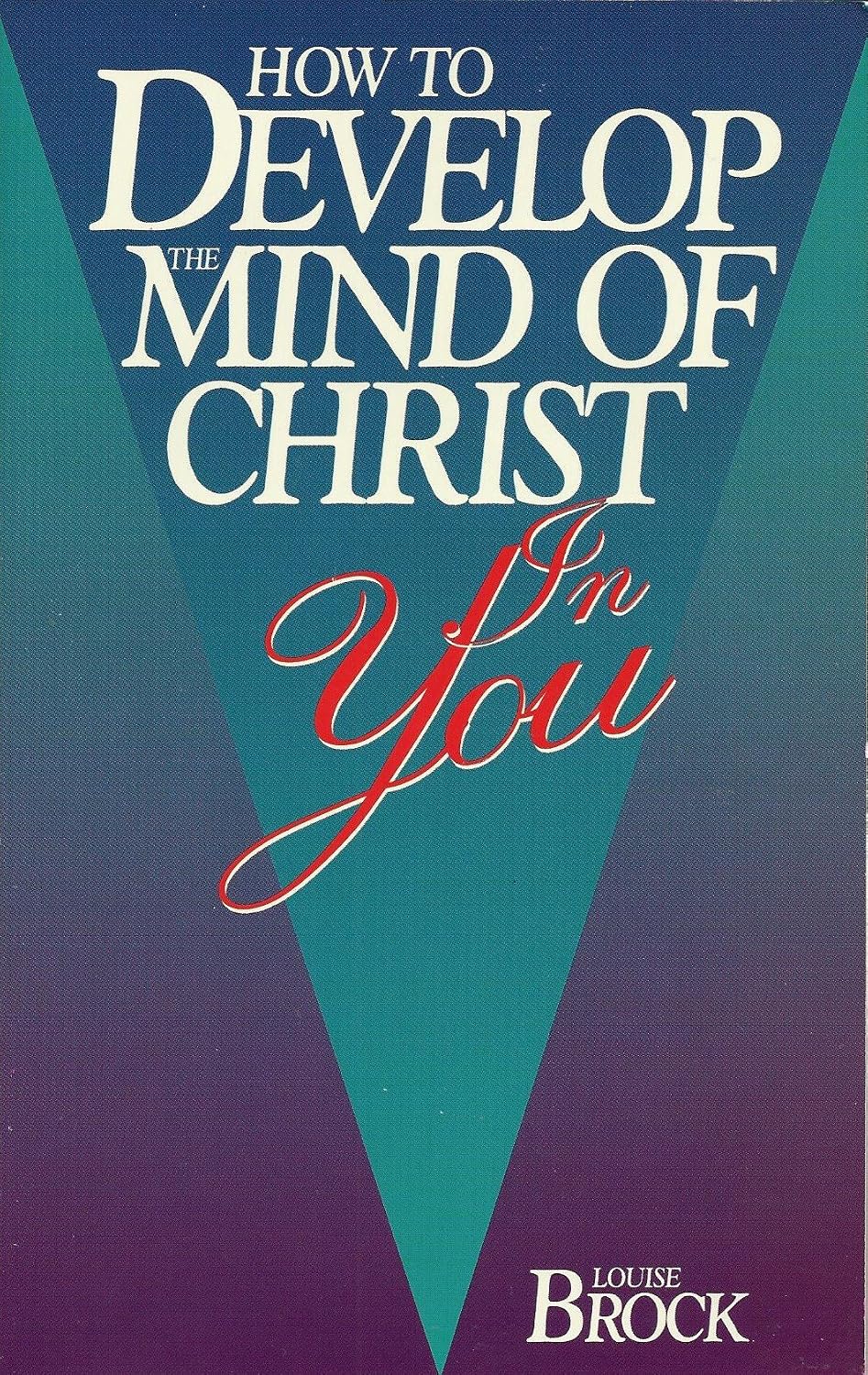 How to Develop the Mind of Christ in You: Brock, Louise: 9780892747870 ...