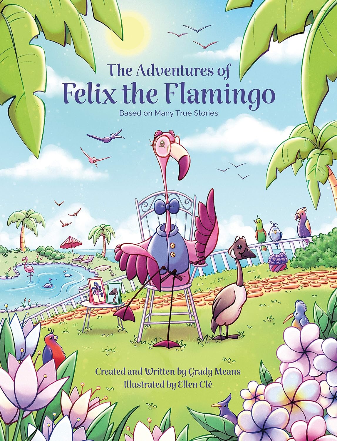 The Adventures of Felix the Flamingo: Grady Means: 9781947459441 ...
