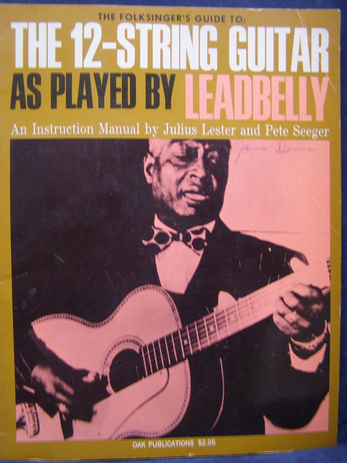 A Folksinger's Guide to the 12-String Guitar As Played by Leadbelly: An ...