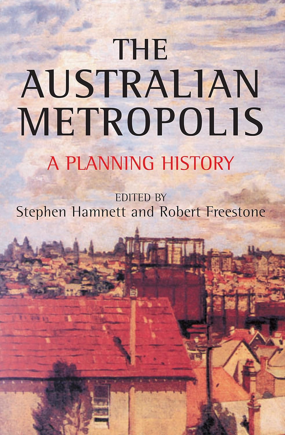 The Australian Metropolis: A planning history - Hamnett, Stephen ...