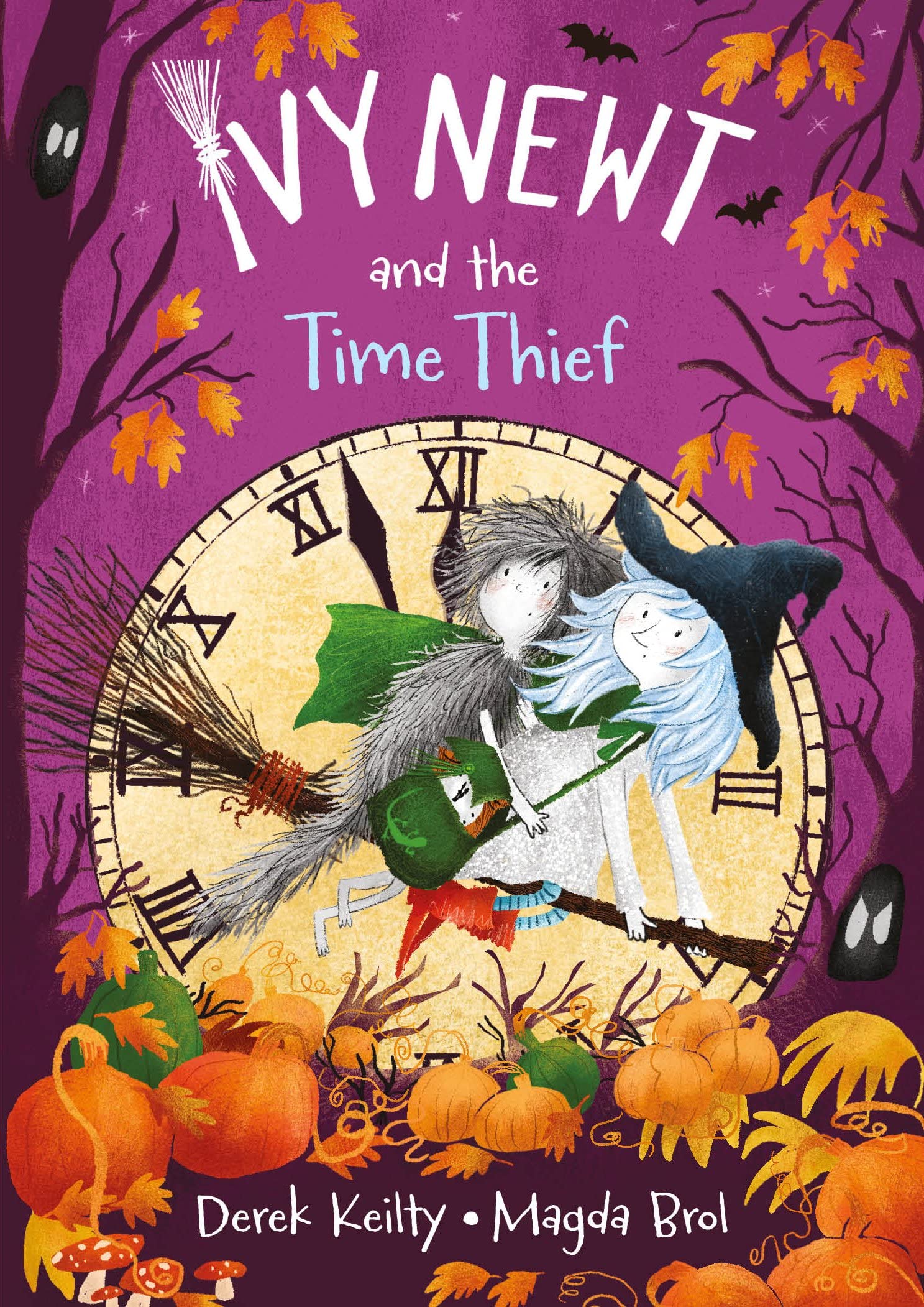 Ivy Newt and the Time Thief: Derek Keilty, Magda Brol: 9781915252333 ...