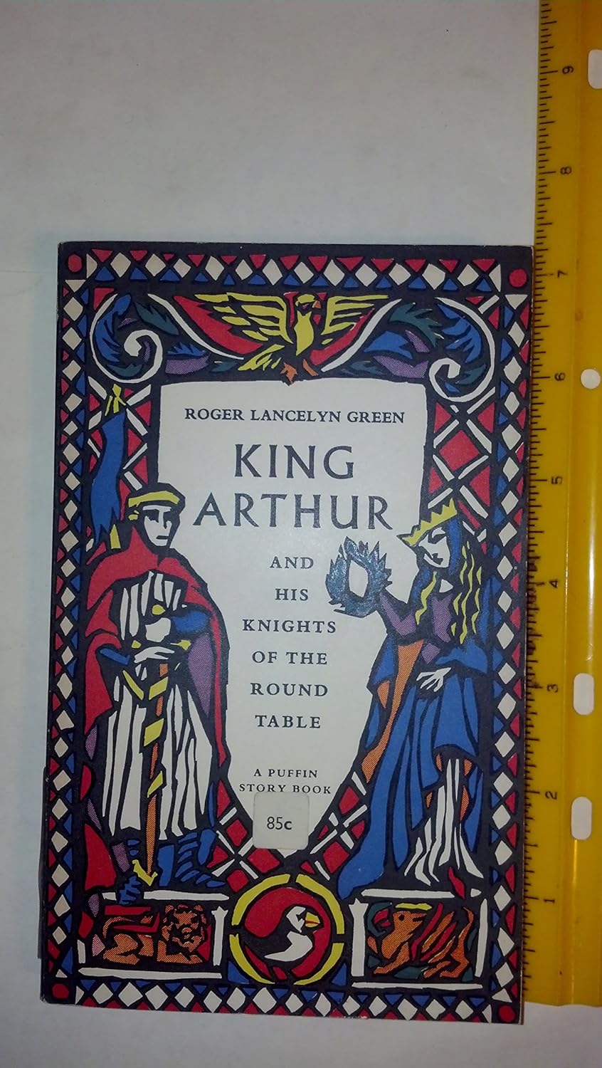 King Arthur And His Knights Of The Round Table: Green, Roger Lancelyn ...