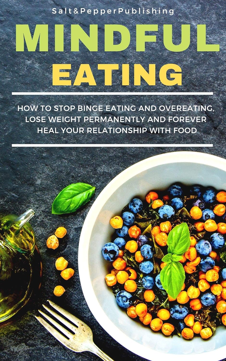 MINDFUL EATING: How to Stop Binge Eating and Overeating, Lose Weight ...