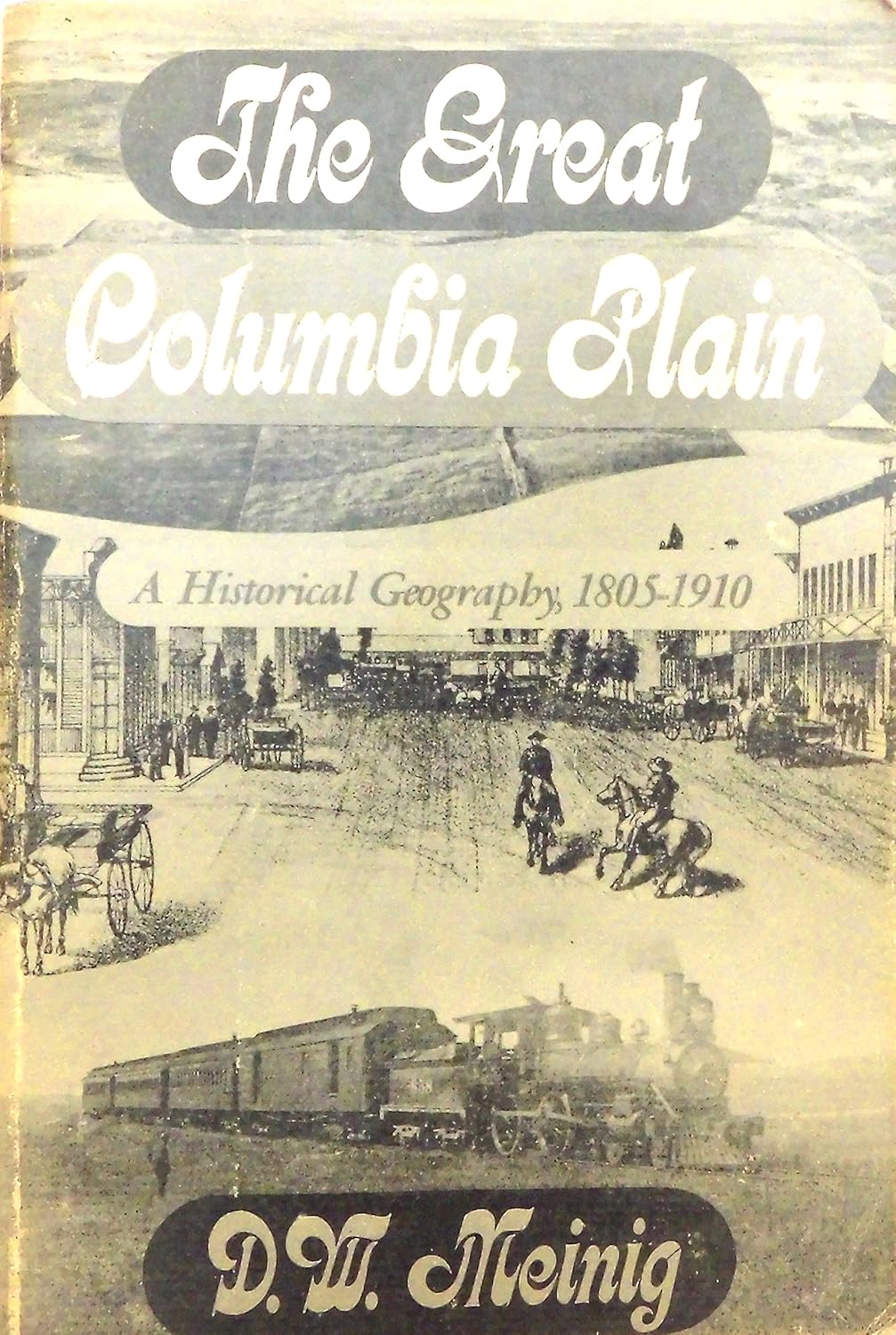 Amazon.com: Great Columbia Plain: A Historical Geography,1805-1910: ...