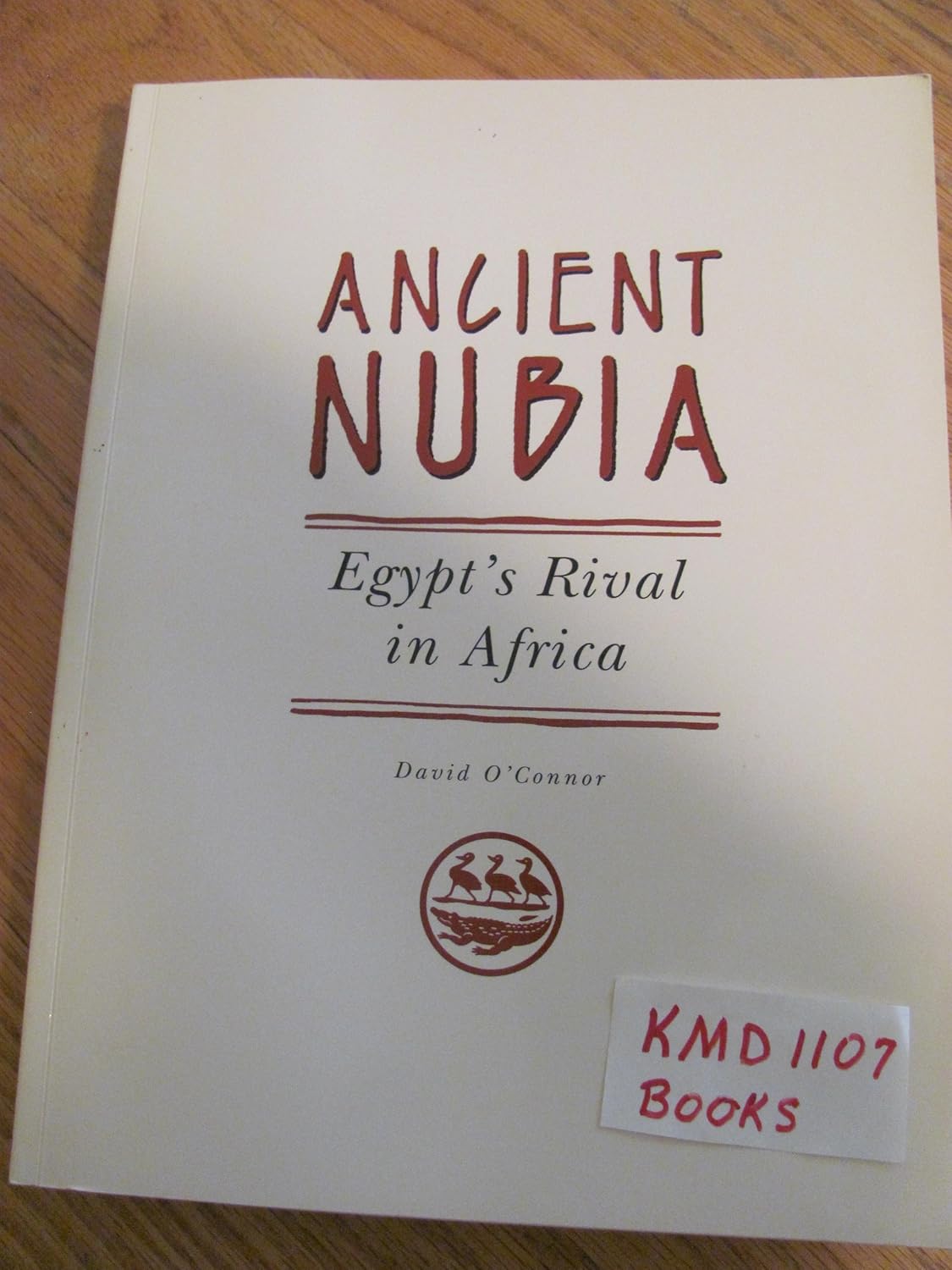 Ancient Nubia: Egypt's Rival in Africa: O'Connor, David: 9780924171284 ...