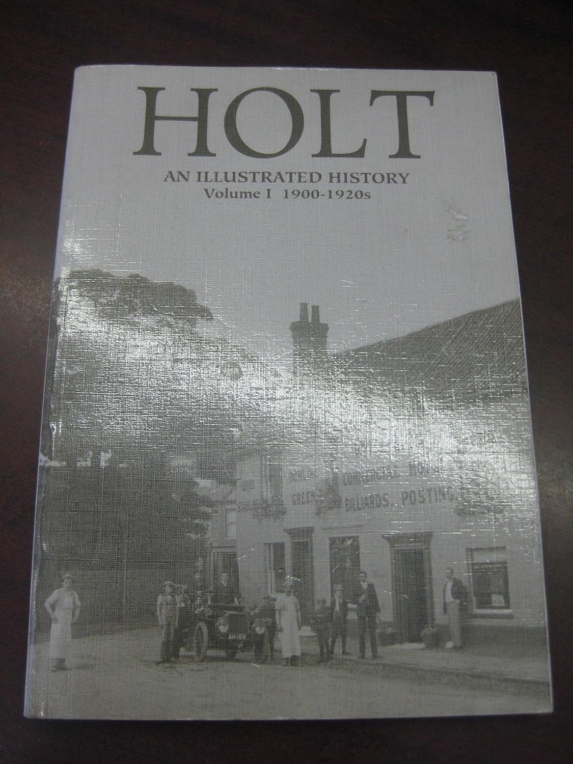 HOLT AN ILLUSTRATED HISTORY: v.1 (Holt an Illustrated History: 1900 ...