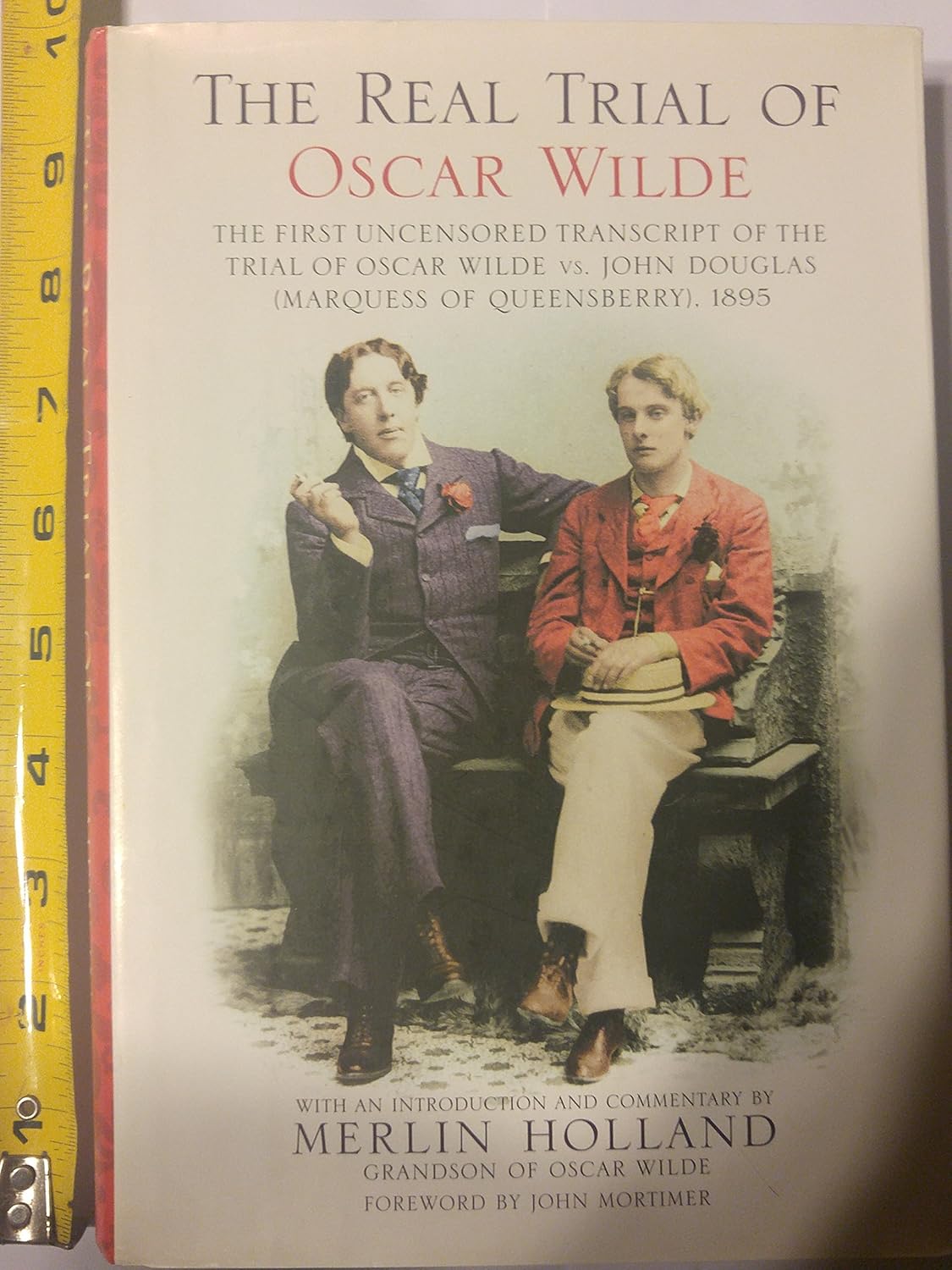 The Real Trial of Oscar Wilde: The First Uncensored Transcript of The ...