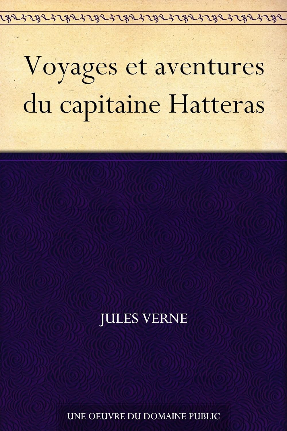 Voyages et aventures du capitaine Hatteras eBook : Verne, Jules: Amazon ...