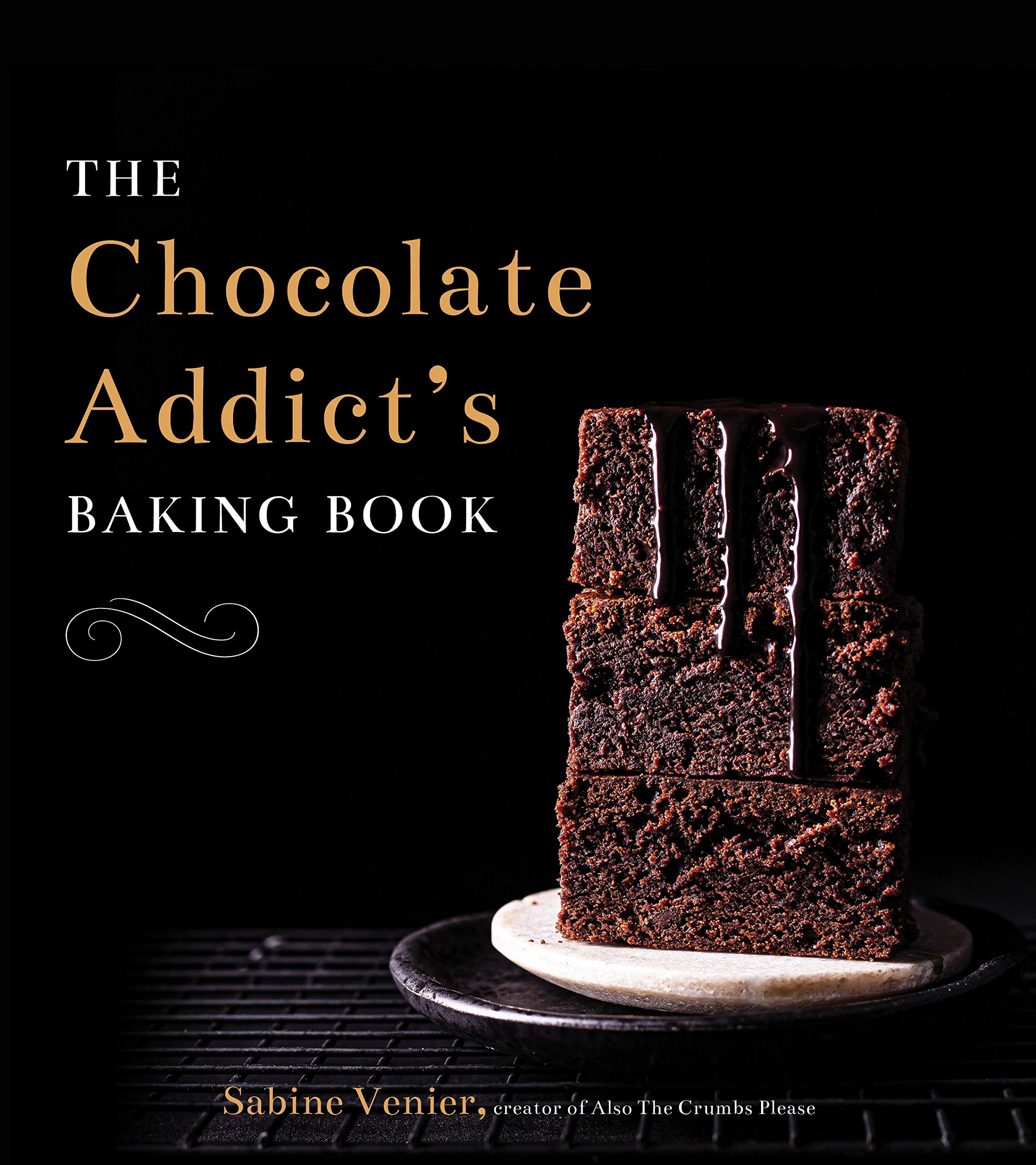 The Chocolate Addict's Baking Book: Venier, Sabine: 9781645671206 ...