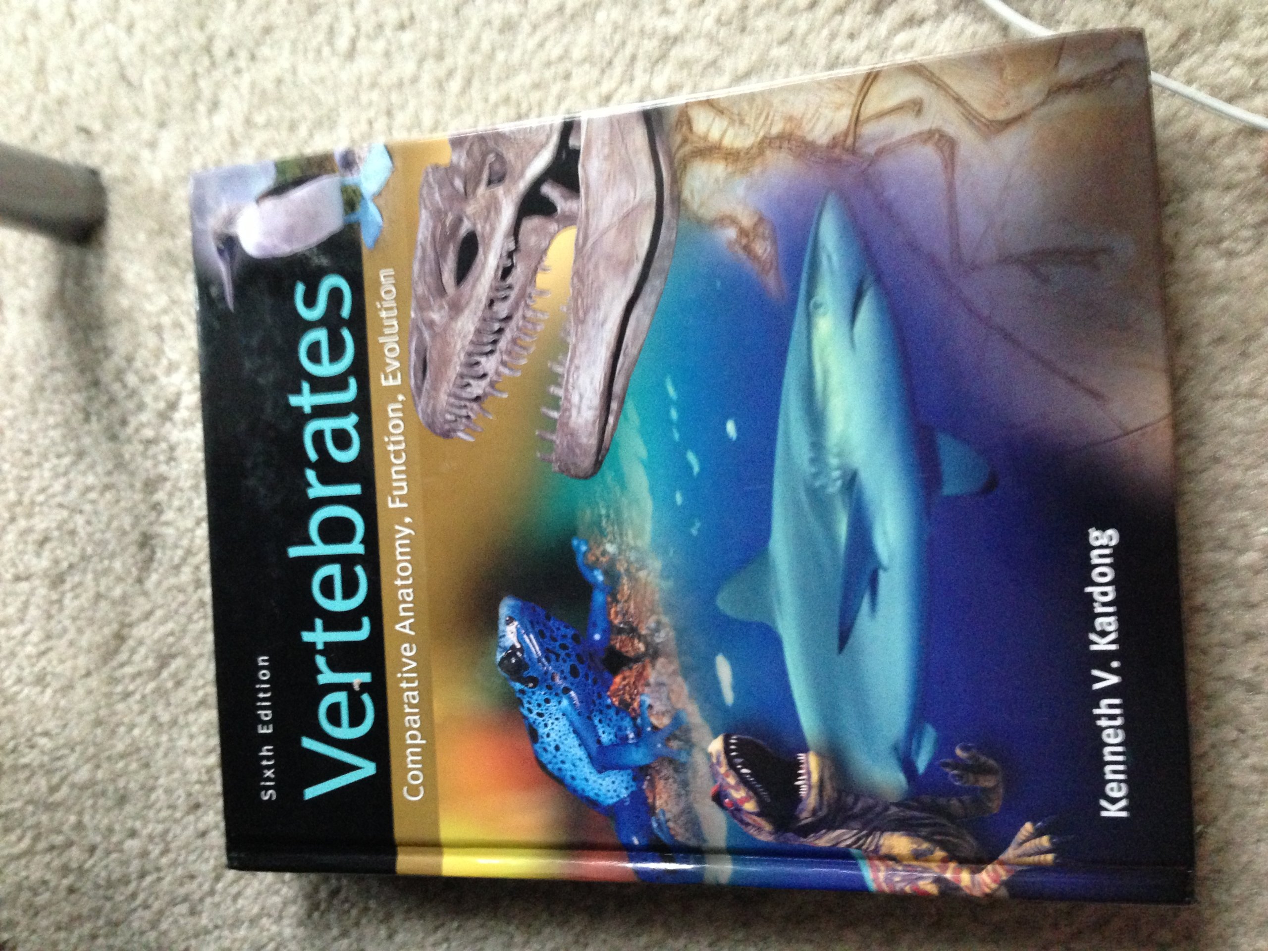 Vertebrates: Comparative Anatomy, Function, Evolution: Kardong, Kenneth ...