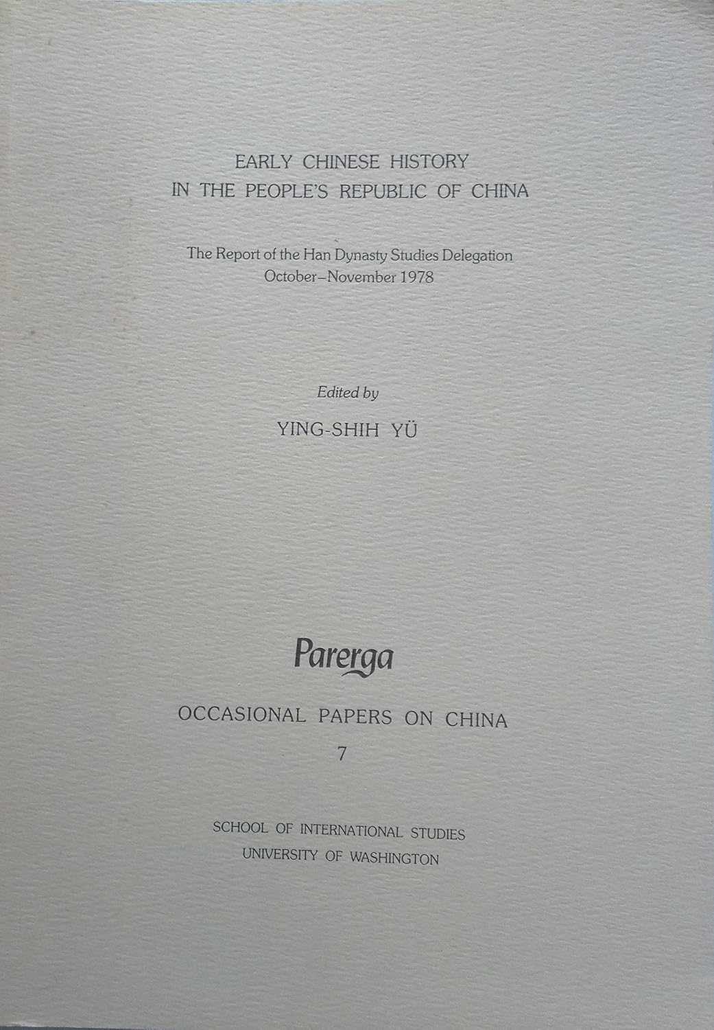 Early Chinese History in the Peoples Republic of China (The Report of ...