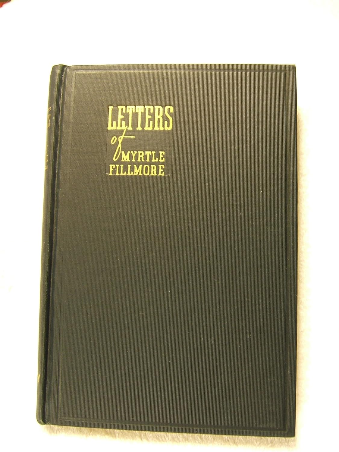 Letters of Myrtle Fillmore, Co-Founder of Unity Church: fillmore ...