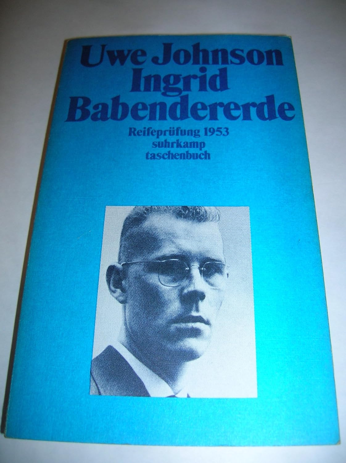 Amazon.com: Ingrid Babendererde. Reifeprüfung 1953.: 9783518378878: Uwe ...