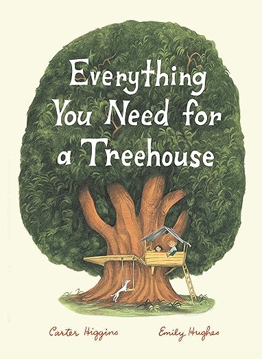 Everything You Need for a Treehouse: (Children?s Treehouse Book, Story ...
