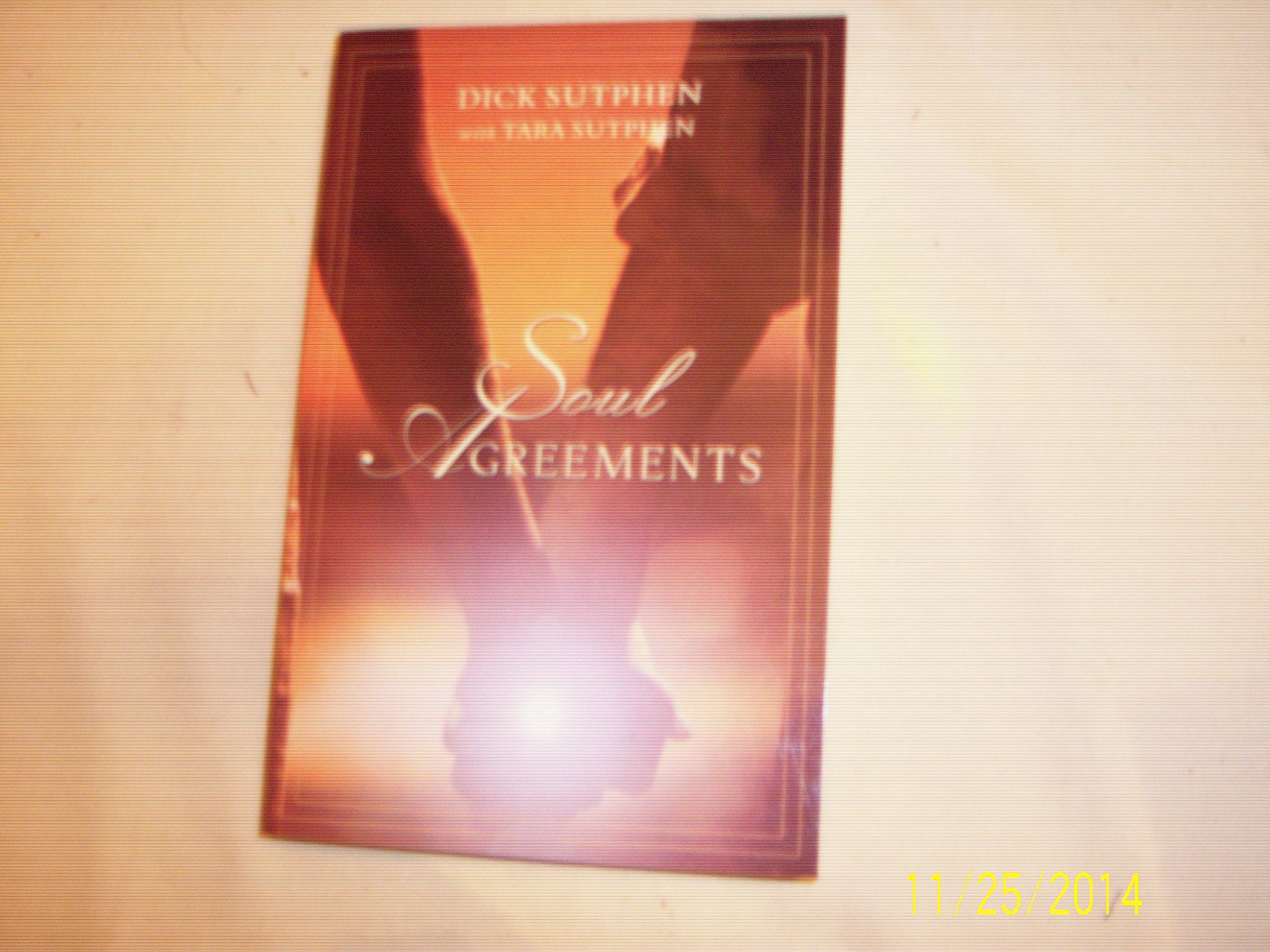 Amazon.com: Soul Agreements: 9781571744425: Sutphen, Dick, Sutphen ...