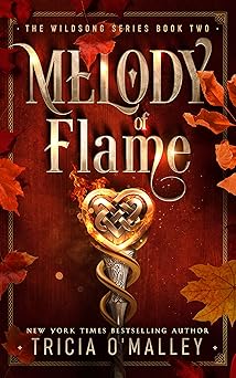 Melody of Flame (The Wildsong Series Book 2) - Kindle edition by O'Malley, Tricia. Paranormal ...
