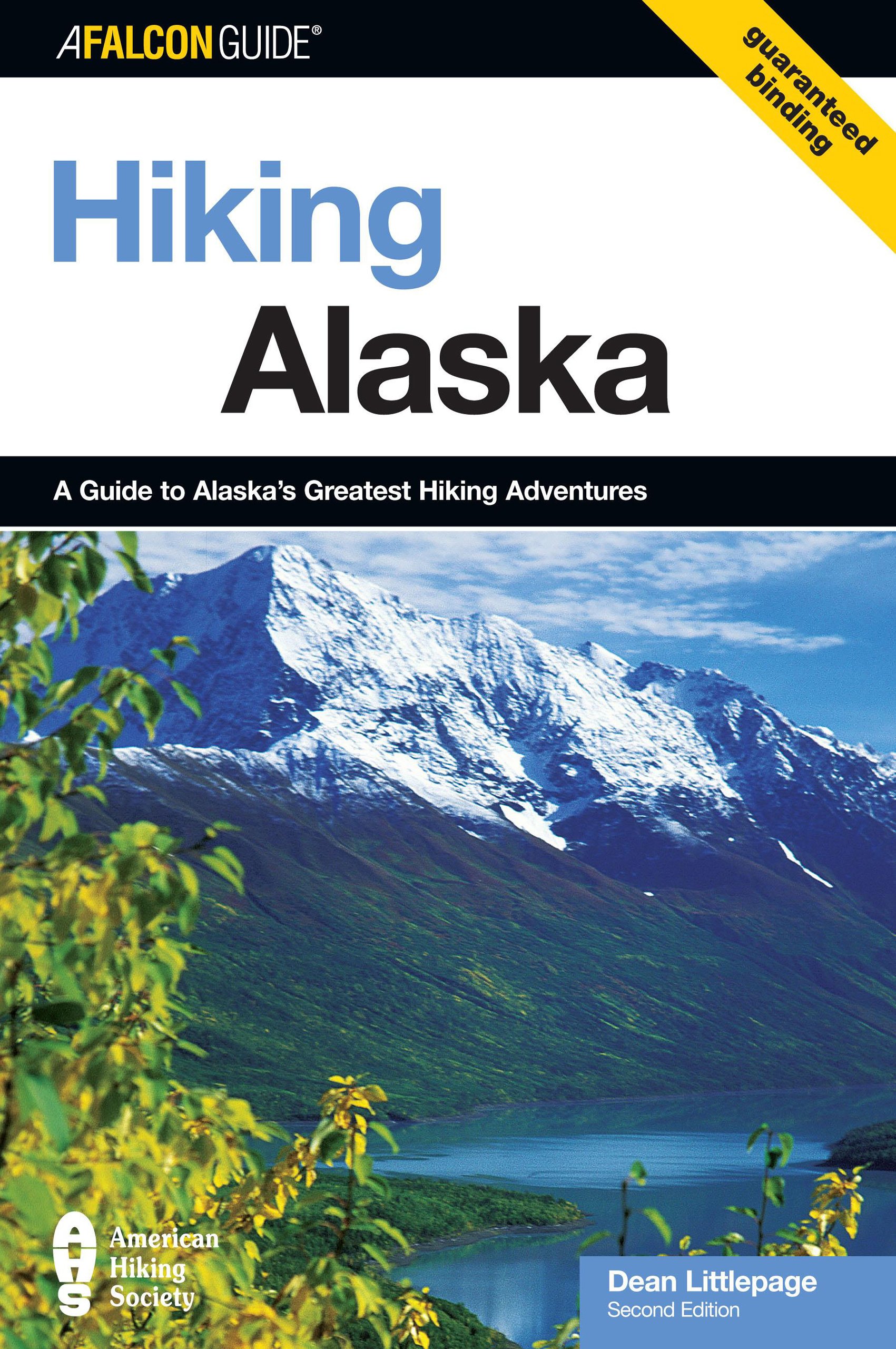 Hiking Alaska: A Guide To Alaska's Greatest Hiking Adventures (State ...