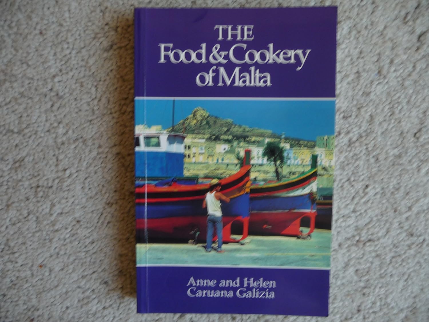 The Food and Cookery of Malta: Anne and Helen Caruana Galizia ...