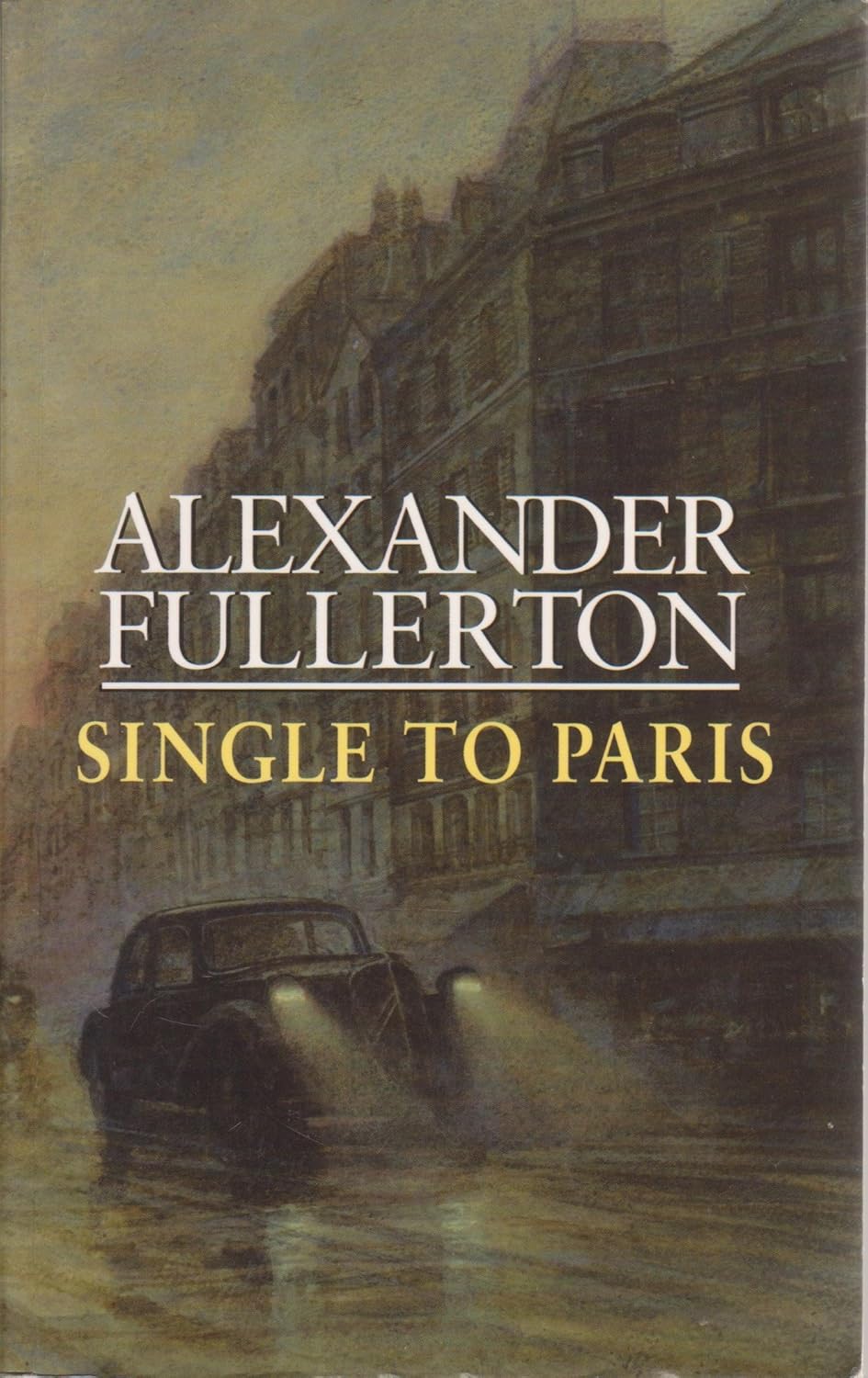 Single to Paris: Fullerton, Alexander: 9780316860260: Amazon.com: Books