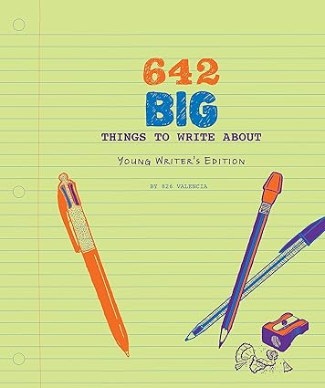 642 Big Things to Write About: Young Writer's Edition: (Writing Prompt ...