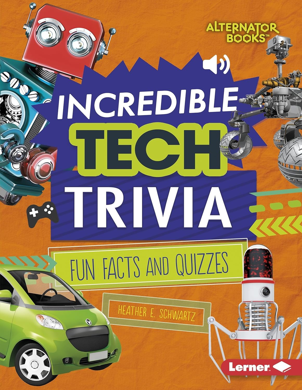 Incredible Tech Trivia: Fun Facts and Quizzes (Trivia Time! (Alternator ...