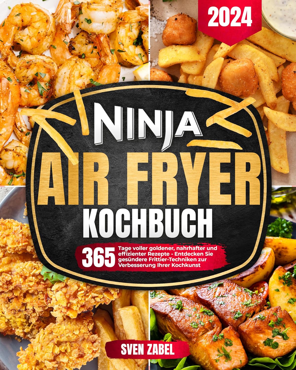 Ninja Air Fryer Kochbuch: 365 Tage voller goldener, nahrhafter und ...