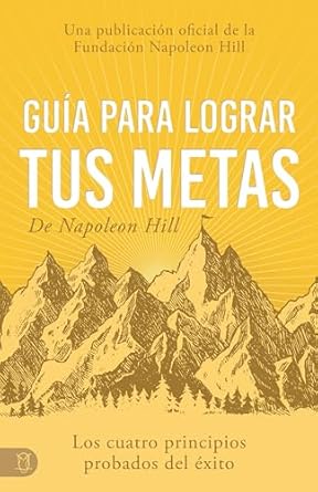 Guía Para Lograr Tus Metas De Napoleon Hill (Napoleon Hill's Guide to ...