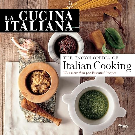 La Cucina Italiana: The Encyclopedia of Italian Cooking: The Editors of ...