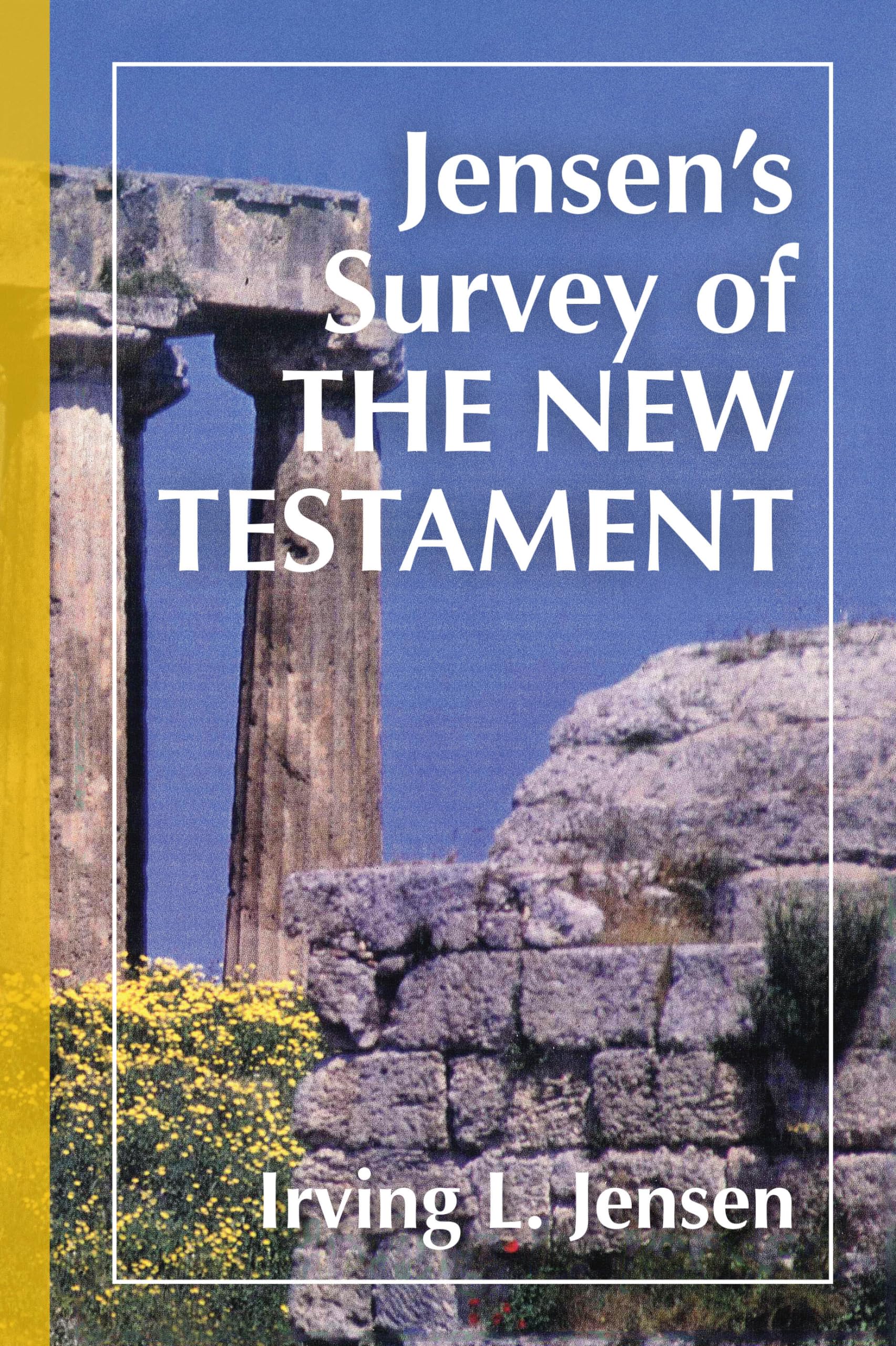 Jensen's Survey of the New Testament: Jensen, Irving L.: 9780802443083 ...