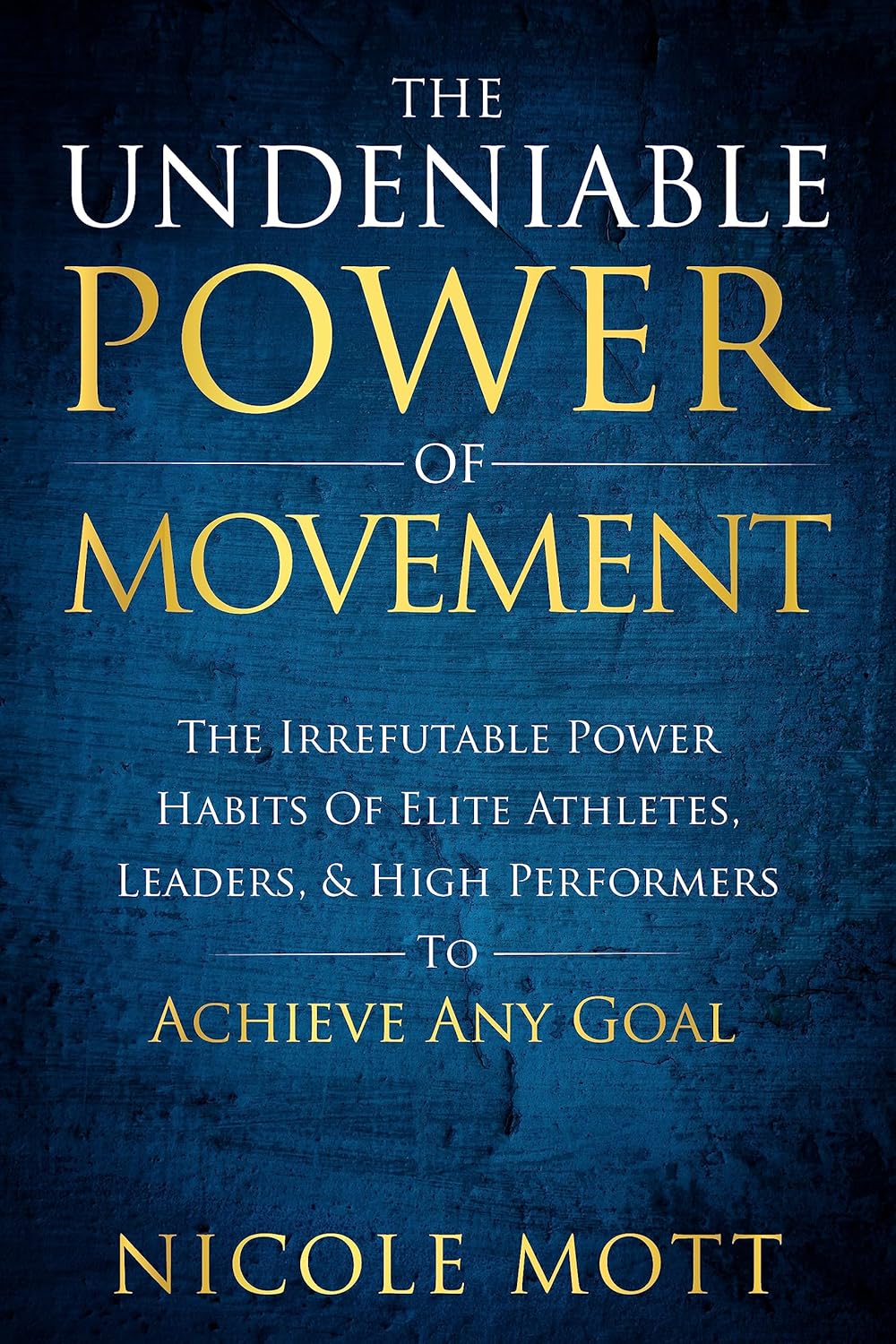 Amazon.com: The Undeniable Power of Movement: The Irrefutable Power ...