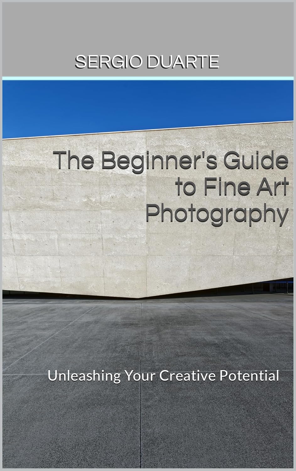The Beginner's Guide to Fine Art Photography: Unleashing Your Creative ...