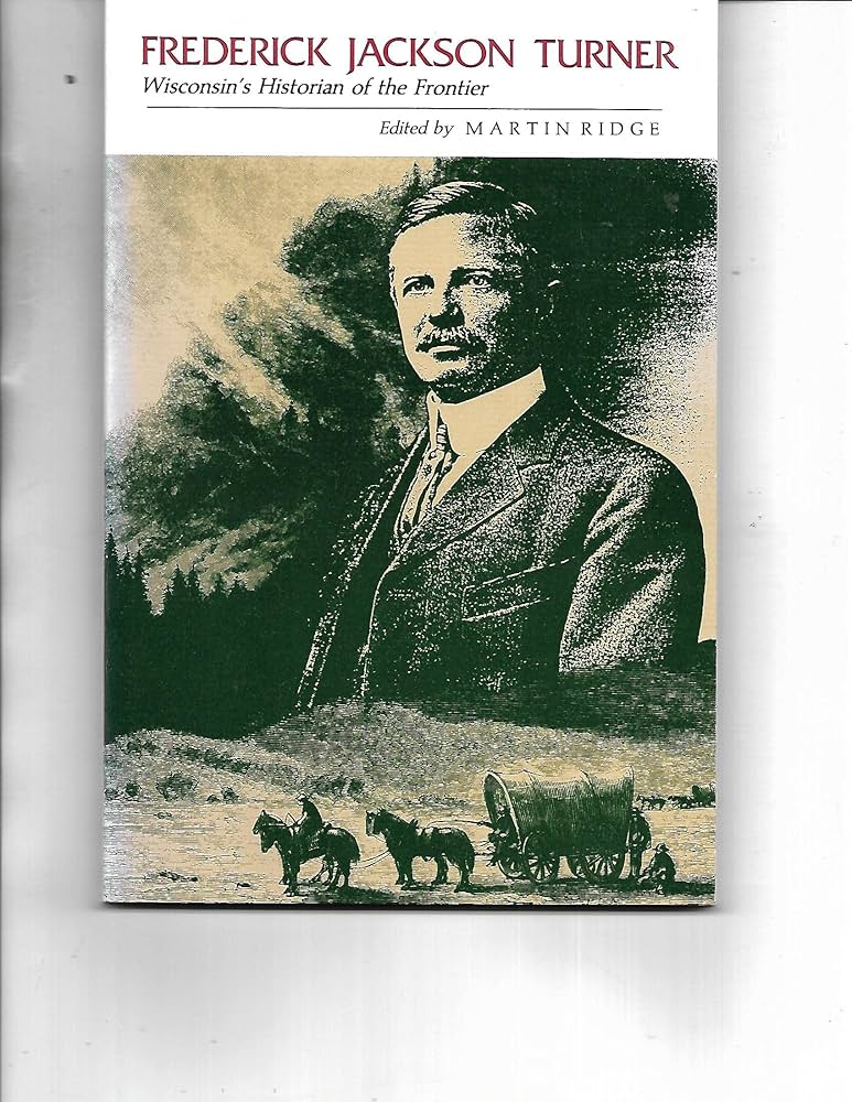 Frederick Jackson Turner Frederick Jackson Turner's Frontier Thesis