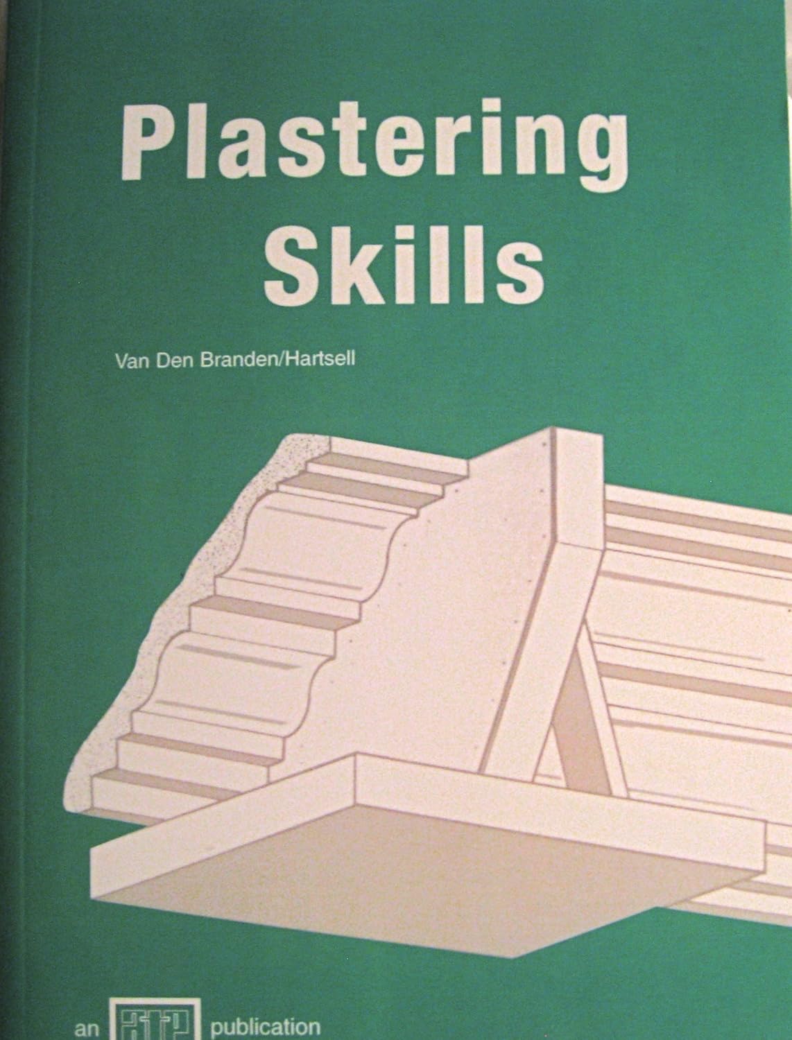 Plastering Skills: Van Den Branden, F., Hartsell, Thomas L ...
