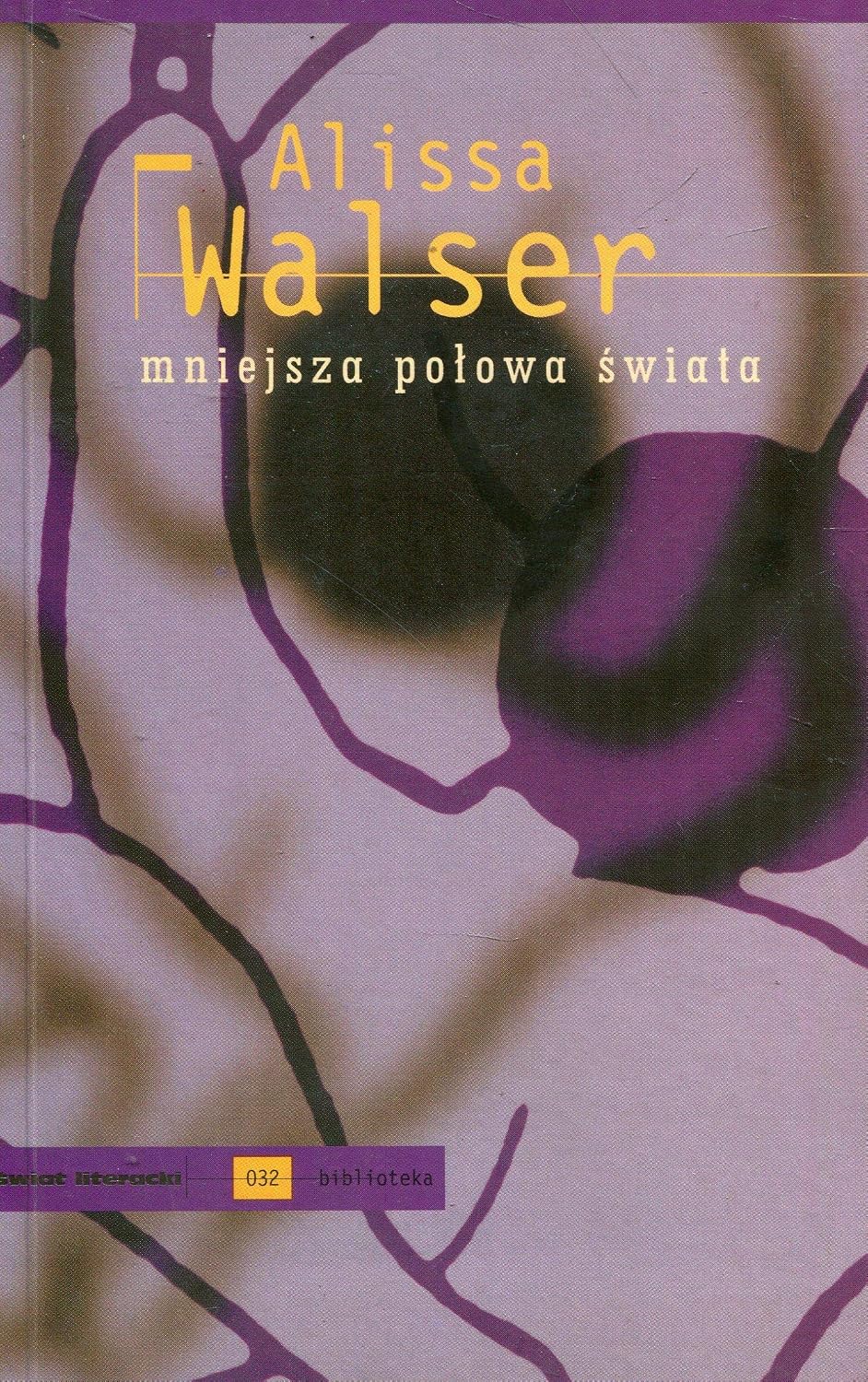 Amazon.com: Mniejsza polowa swiata: 9788386646999: Alissa Walser ...