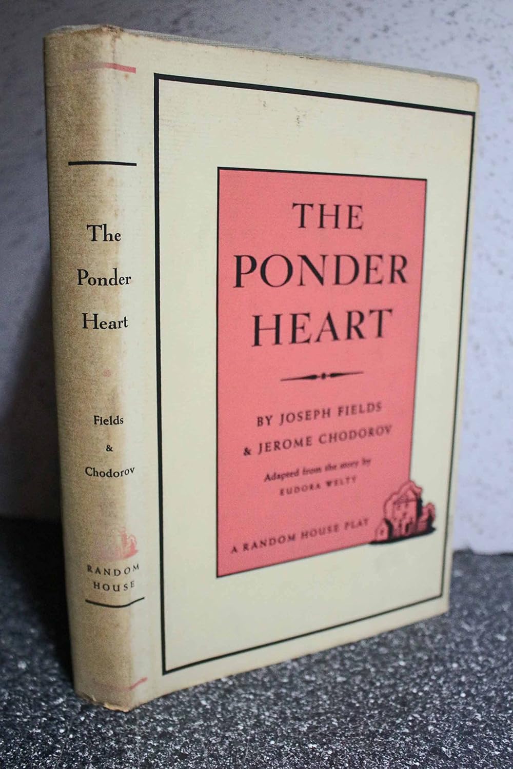 The Ponder Heart: The Play: Fields, Joseph, and Jerome Chodorov (Eudora ...