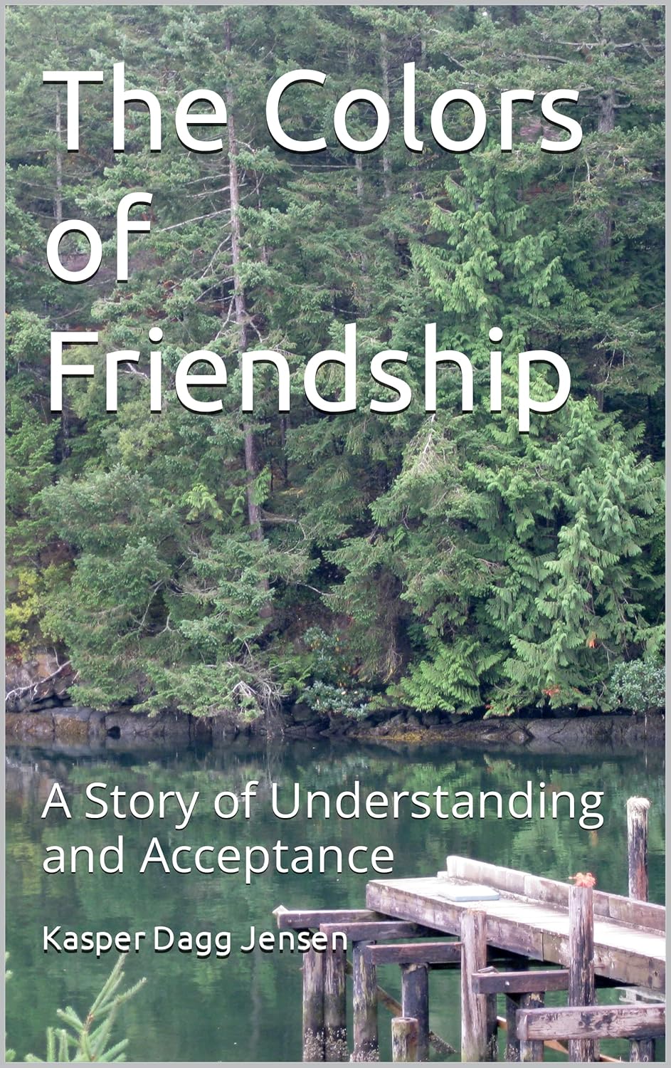 The Colors of Friendship: A Story of Understanding and Acceptance eBook ...