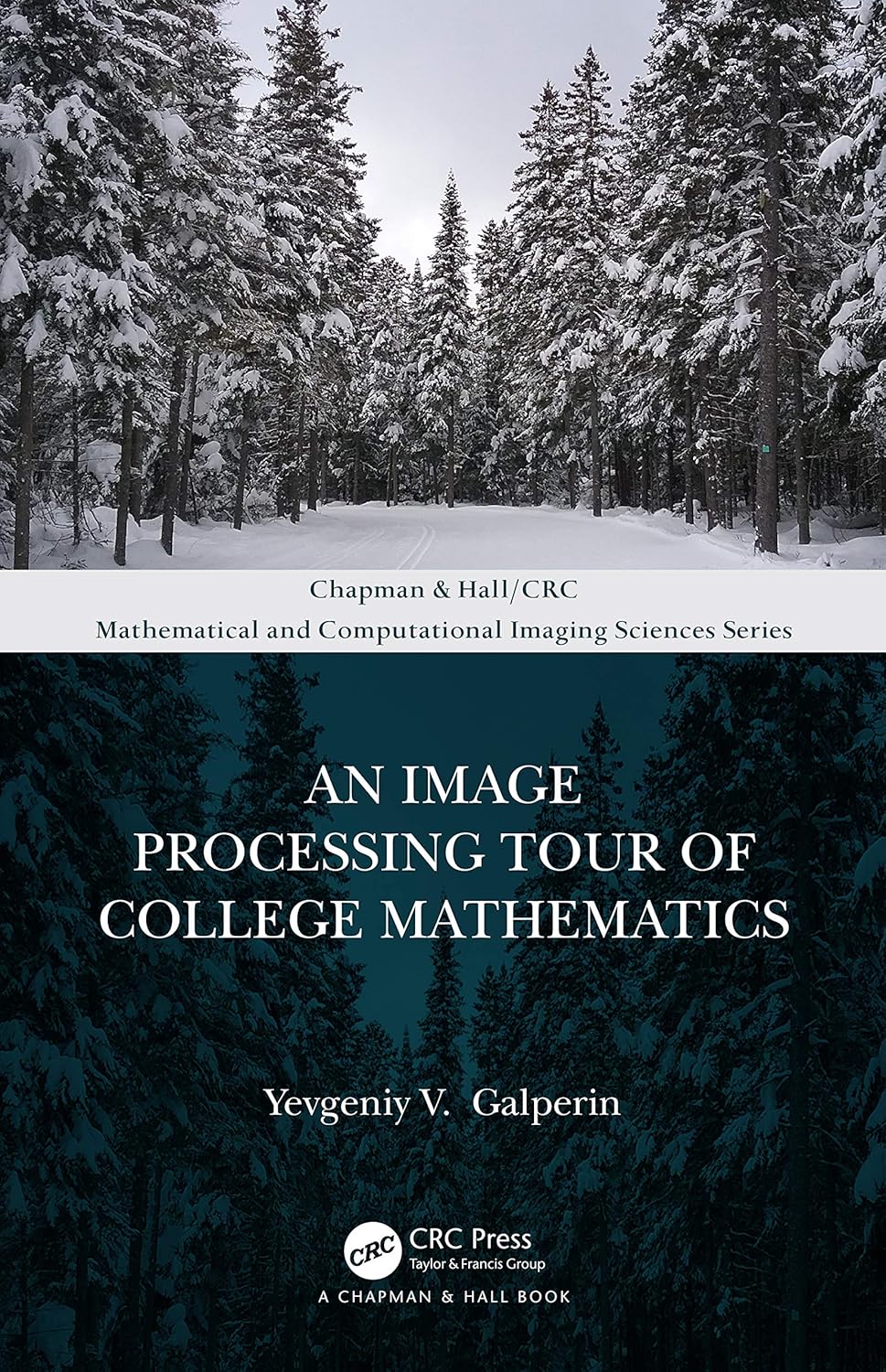 An Image Processing Tour of College Mathematics (Chapman & Hall/CRC ...