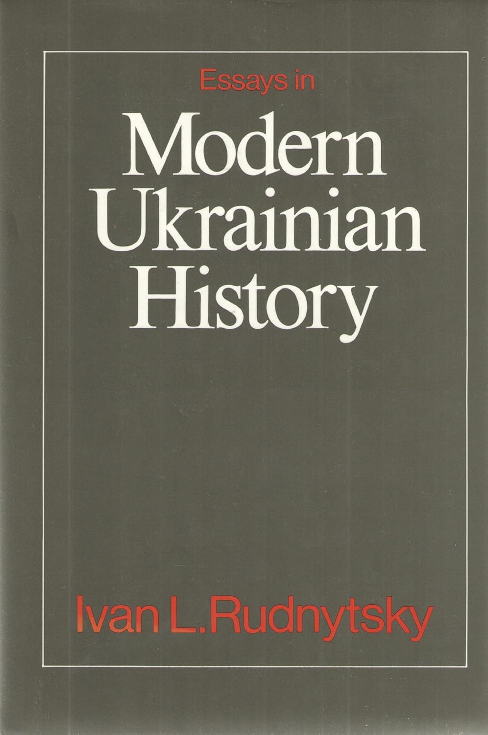 Essays in Modern Ukrainian History (MONOGRAPH SERIES (HARVARD UKRAINIAN ...