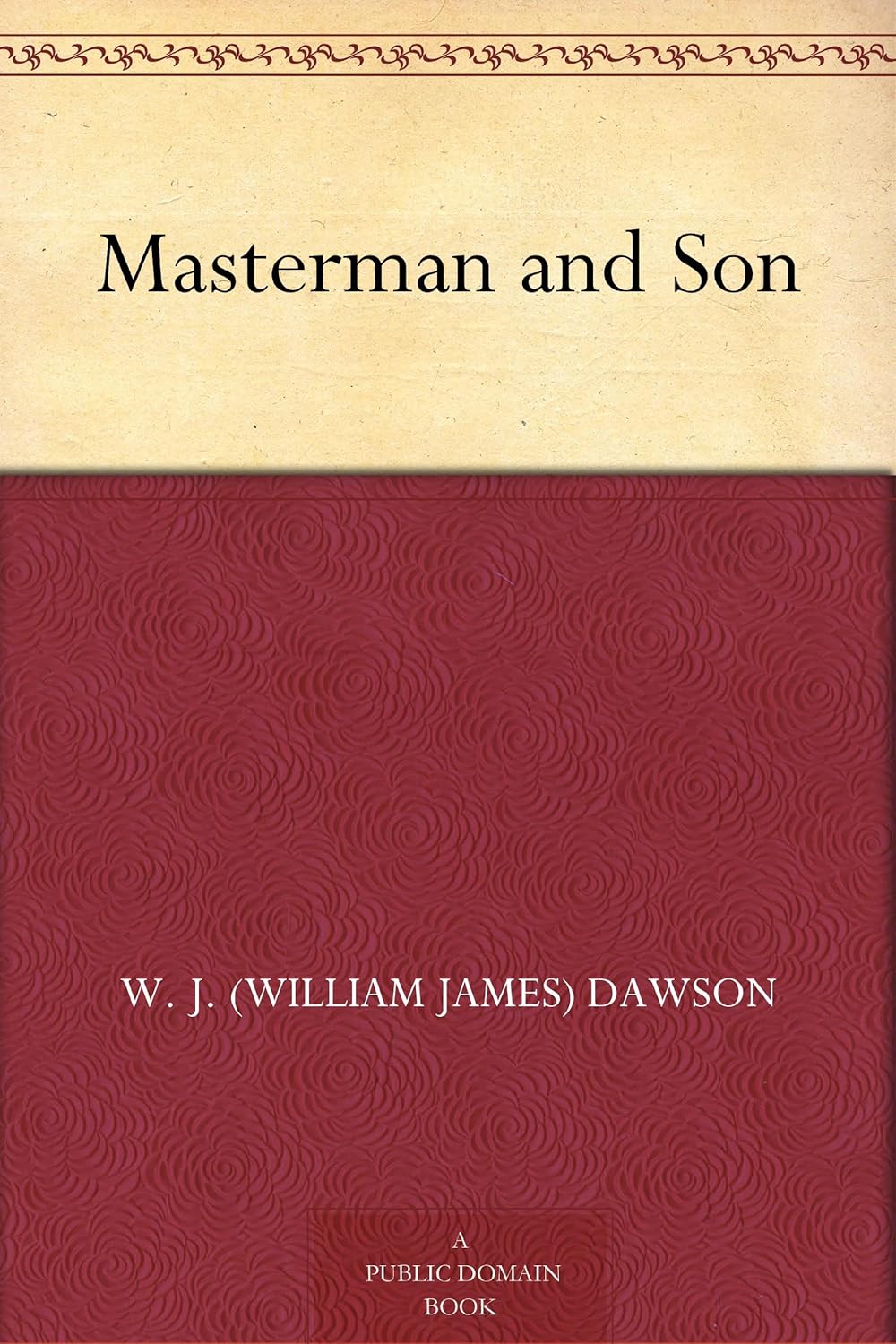 Amazon.com: Masterman and Son eBook : Dawson, W. J. (William James): Books