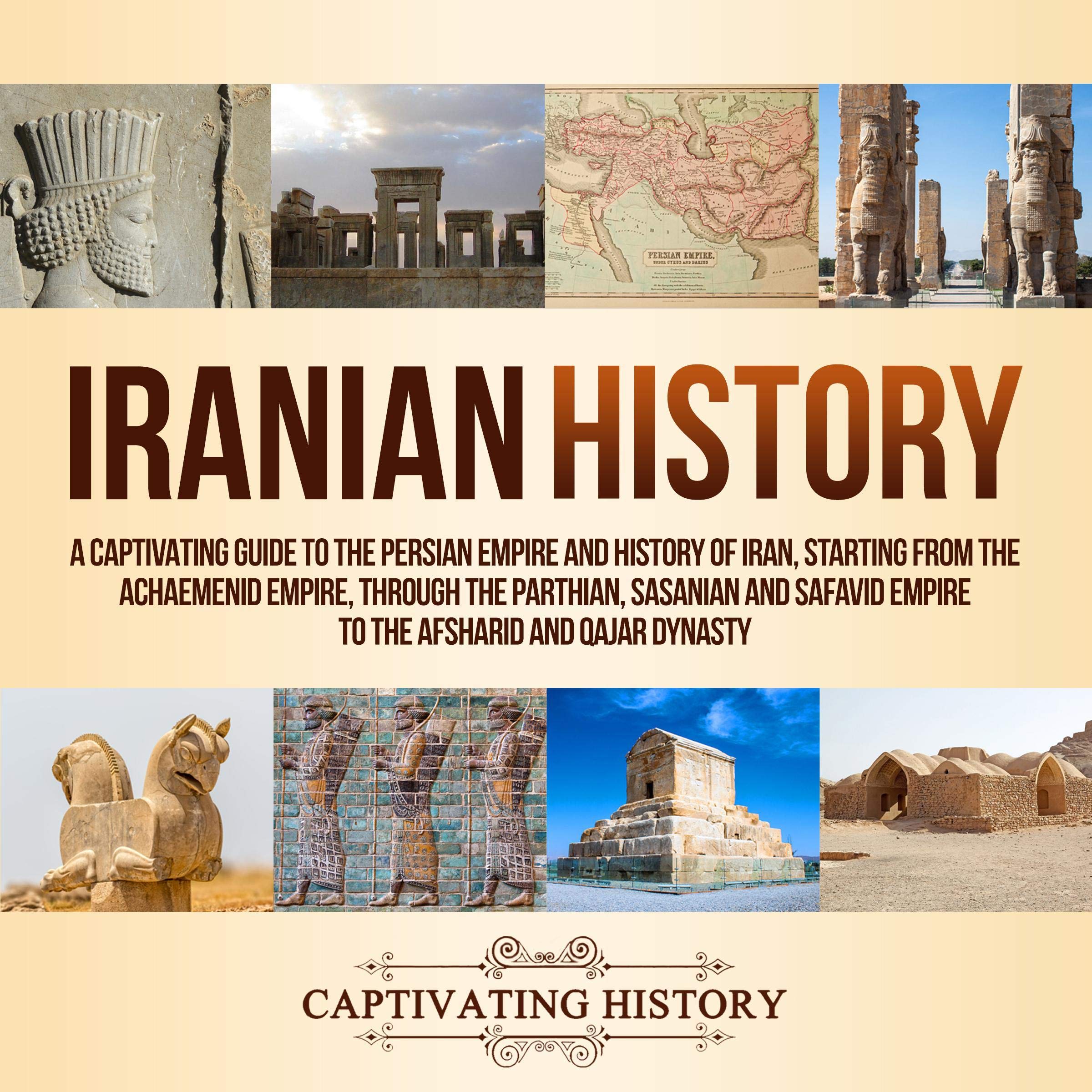 Buy Iranian History: A Captivating Guide to the Persian Empire and ...