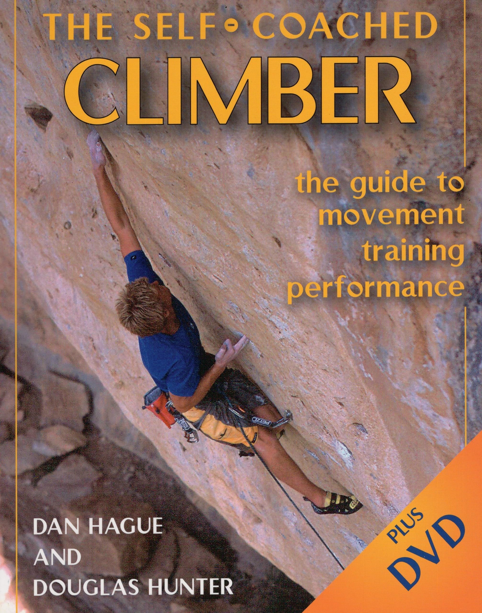 Self-Coached Climber: The Guide to Movement, Training, Performance: Dan ...