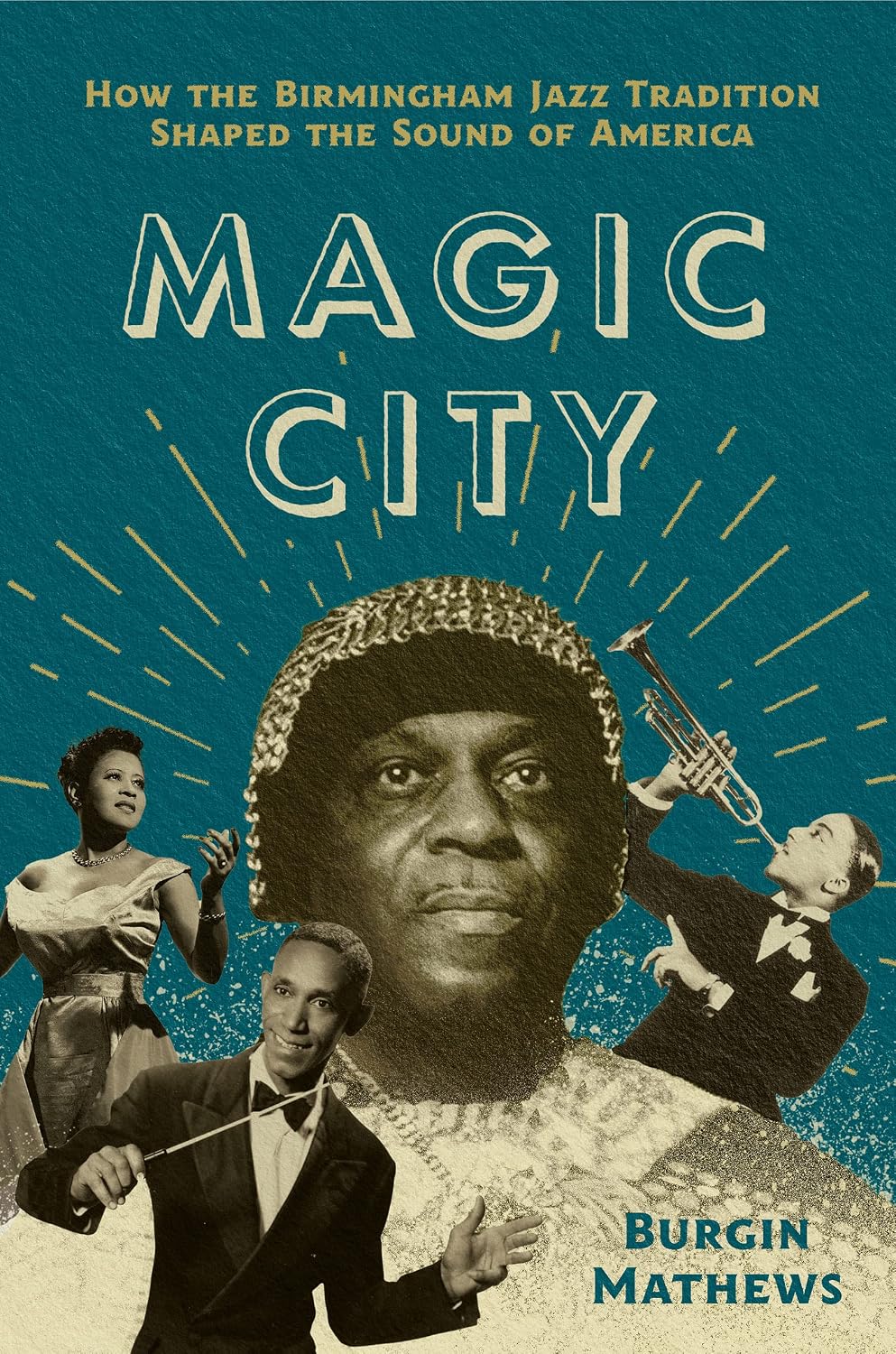 Magic City: How the Birmingham Jazz Tradition Shaped the Sound of ...