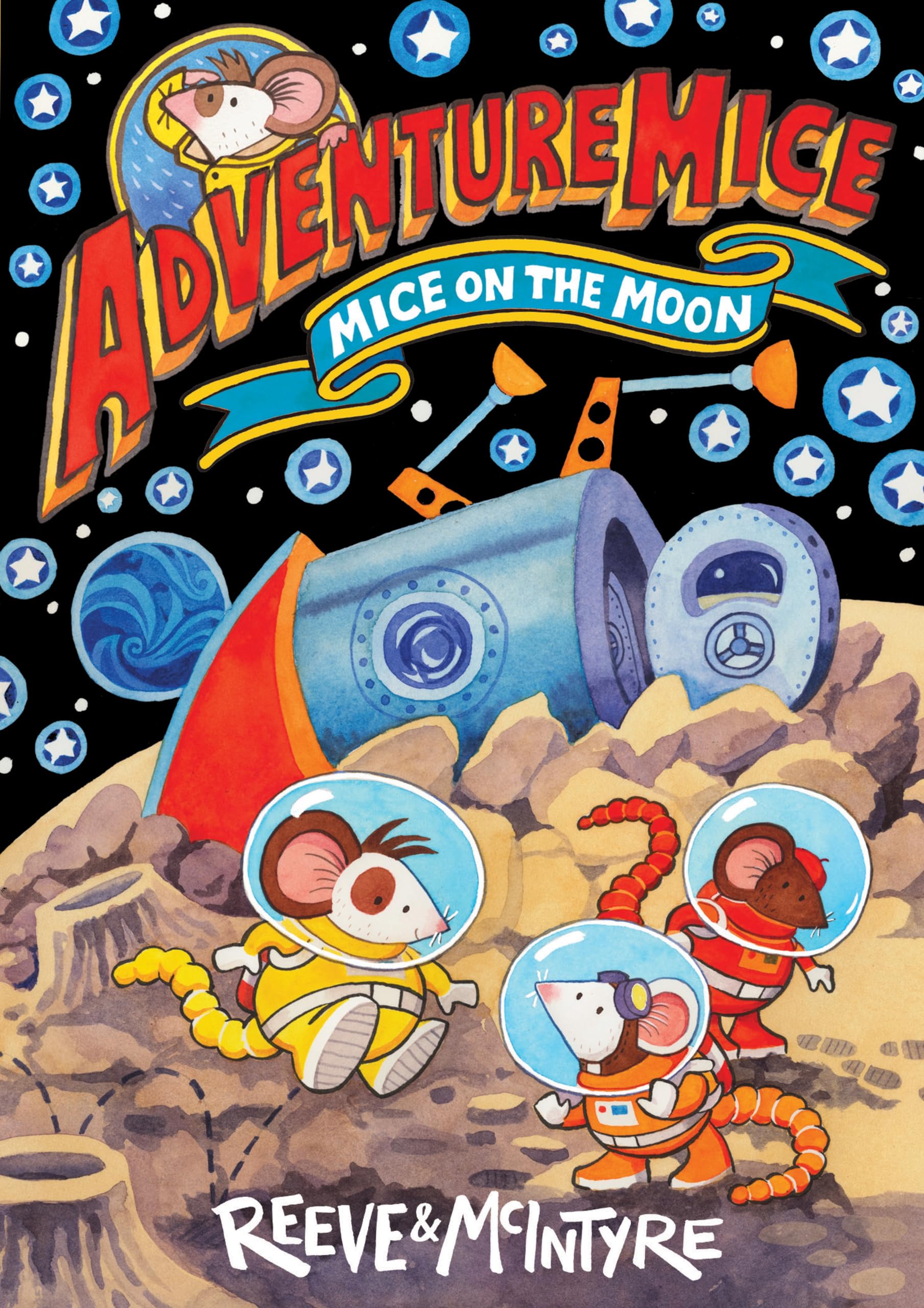 Mice on the Moon (Adventuremice): Reeve, Philip, McIntyre, Sarah ...